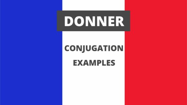 Donner - Conjugation of Donner - To Give - French Online Language ...