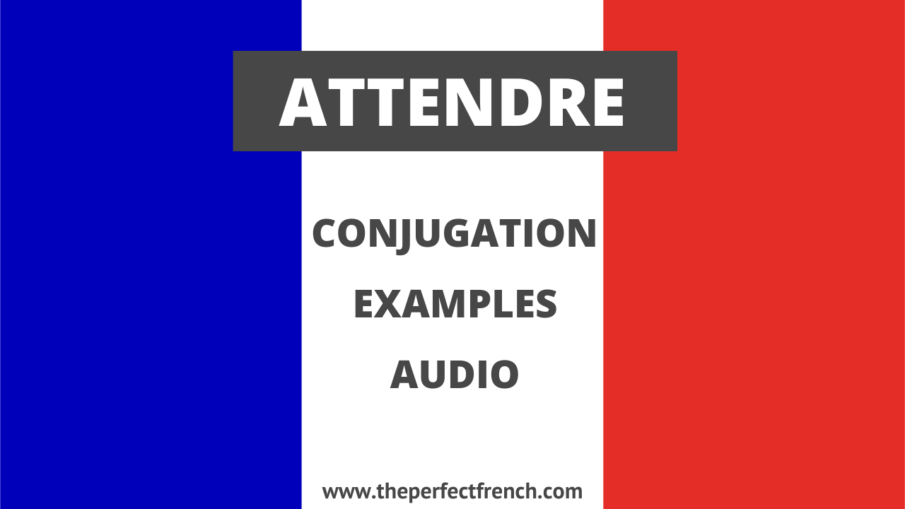 Attendre - Conjugation of Attendre - To Wait - French Online Language ...