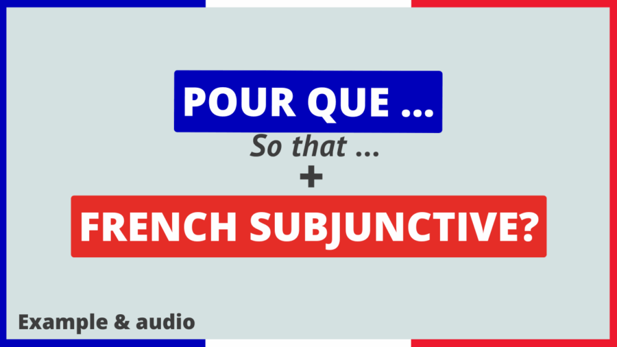 Pour que (So that) + French Subjunctive? - French Online Language ...