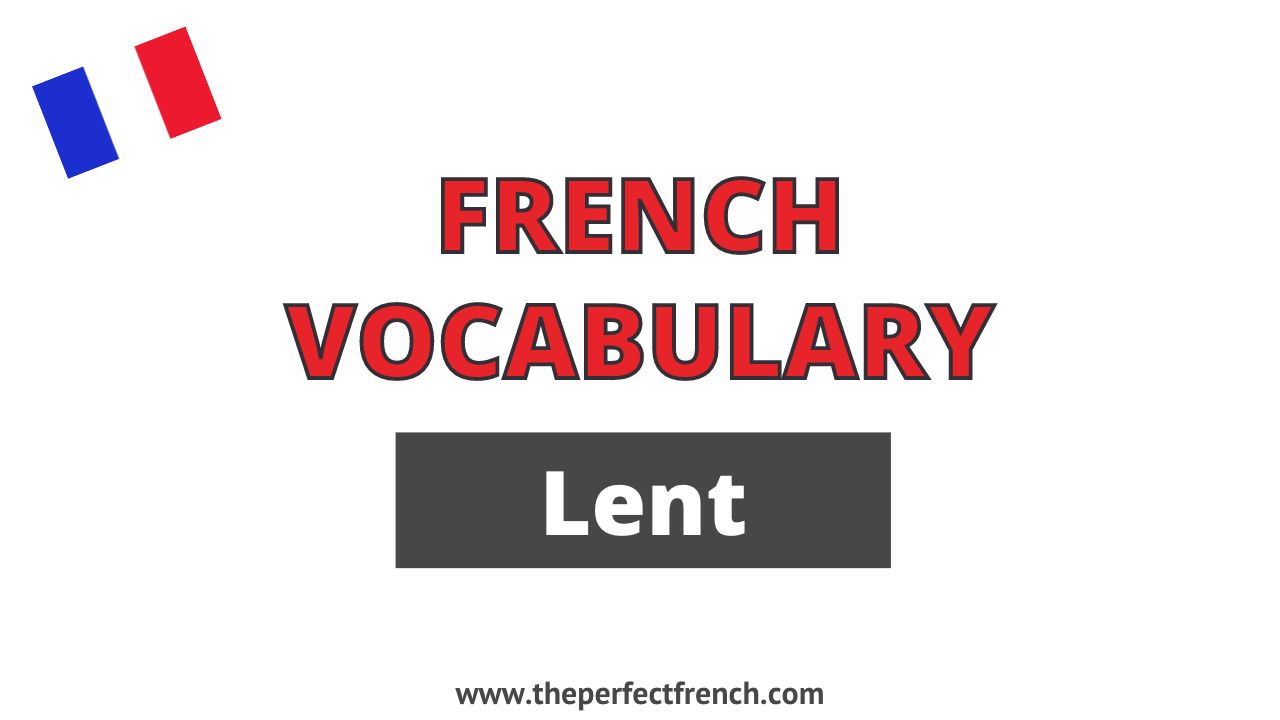 Lent - French Online Language Courses | The Perfect French with Dylane