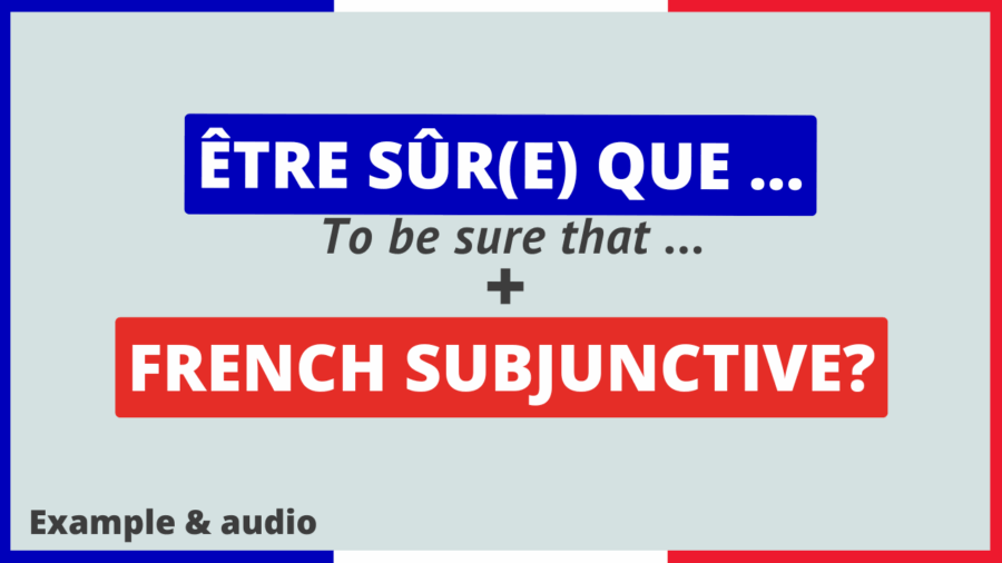 Être sûr (sûre) que (To be sure that) + French Subjunctive? - French ...