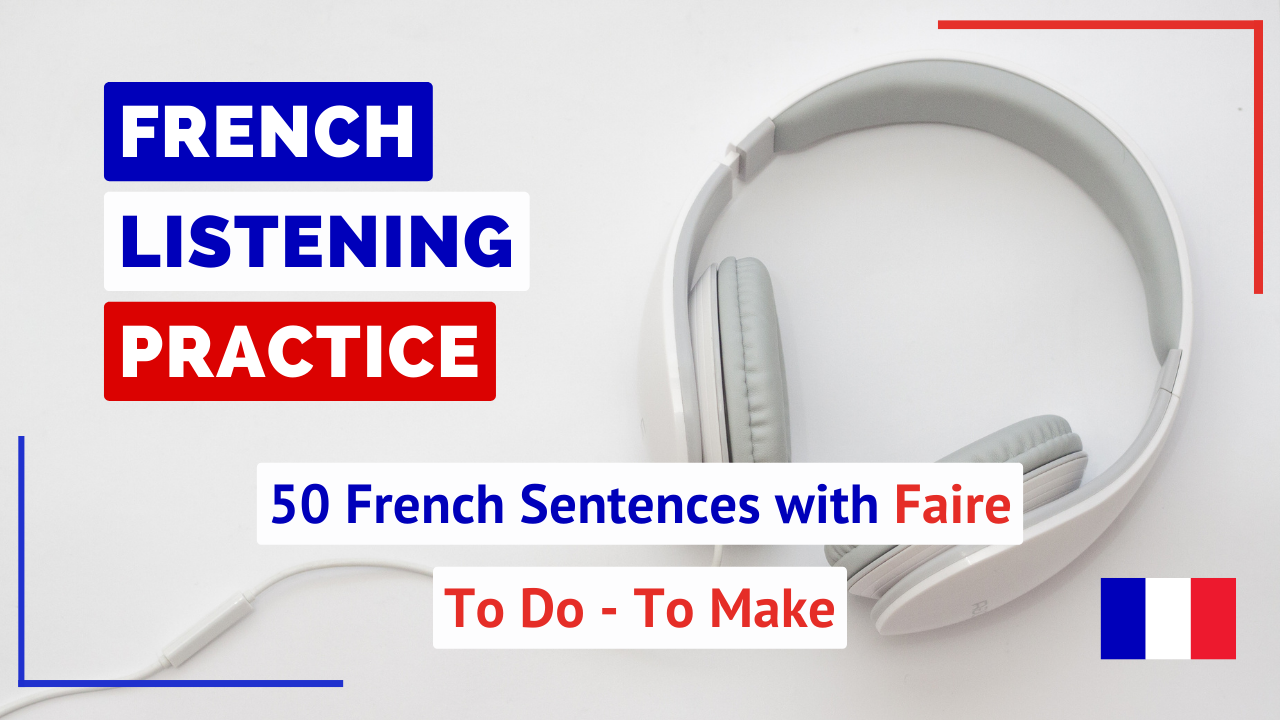 French Listening Practice #7 - 50 French Sentences with Faire - To Do ...
