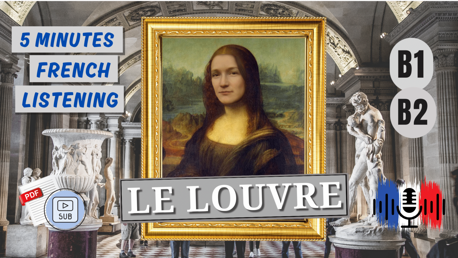 French Audio Story #57: Le musée du Louvre - The Louvre Museum | for B1 ...