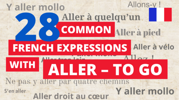 28 French Expressions with Aller - To Go - French Online Language ...