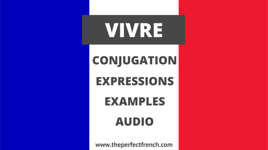 Vivre - Conjugation of Vivre - To Live