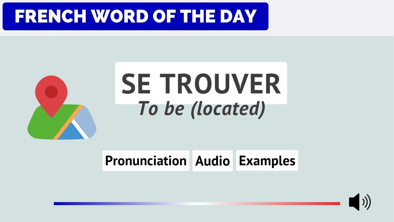 Se trouver - Conjugation of Se trouver - To Be (Located) - French ...