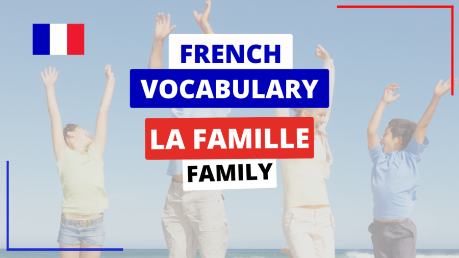 French Vocabulary: Family - French Online Language Courses | The ...