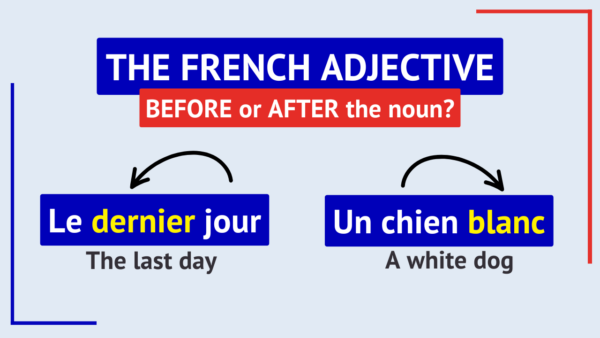 Where to Place the Adjective in French? - French Online Language ...
