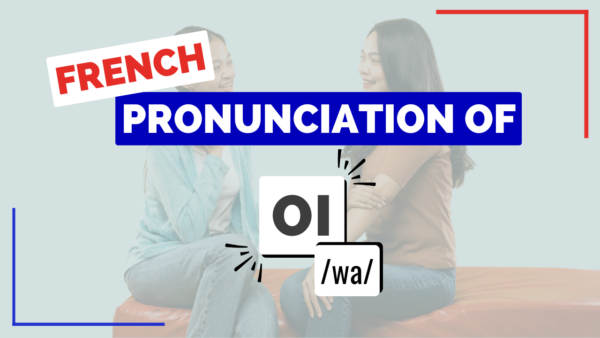 How to Pronounce OI in French - French Online Language Courses | The ...