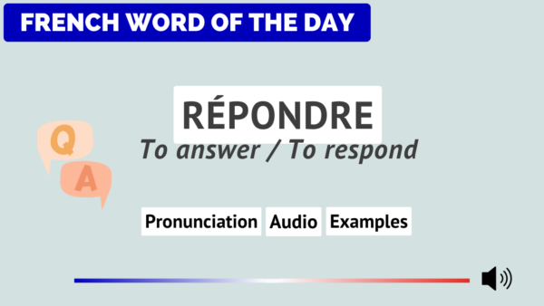 French Word of the Day - Répondre (To Answer/To Respond) - French ...