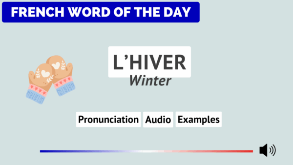 French Word of the Day - L'hiver (Winter)