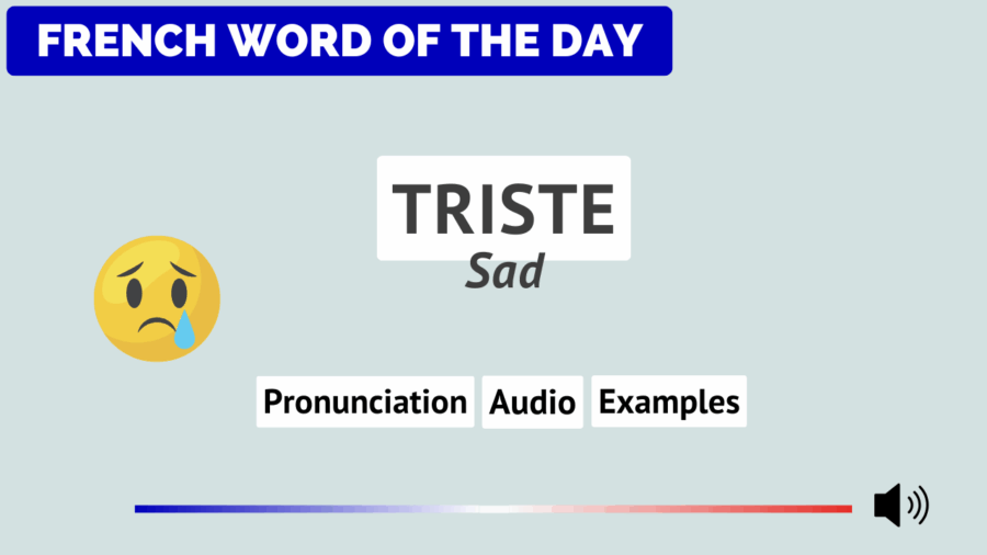 French Word of the Day - Triste (Sad)