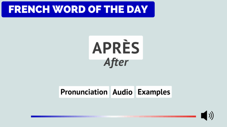 French Word of the Day - Après (After)
