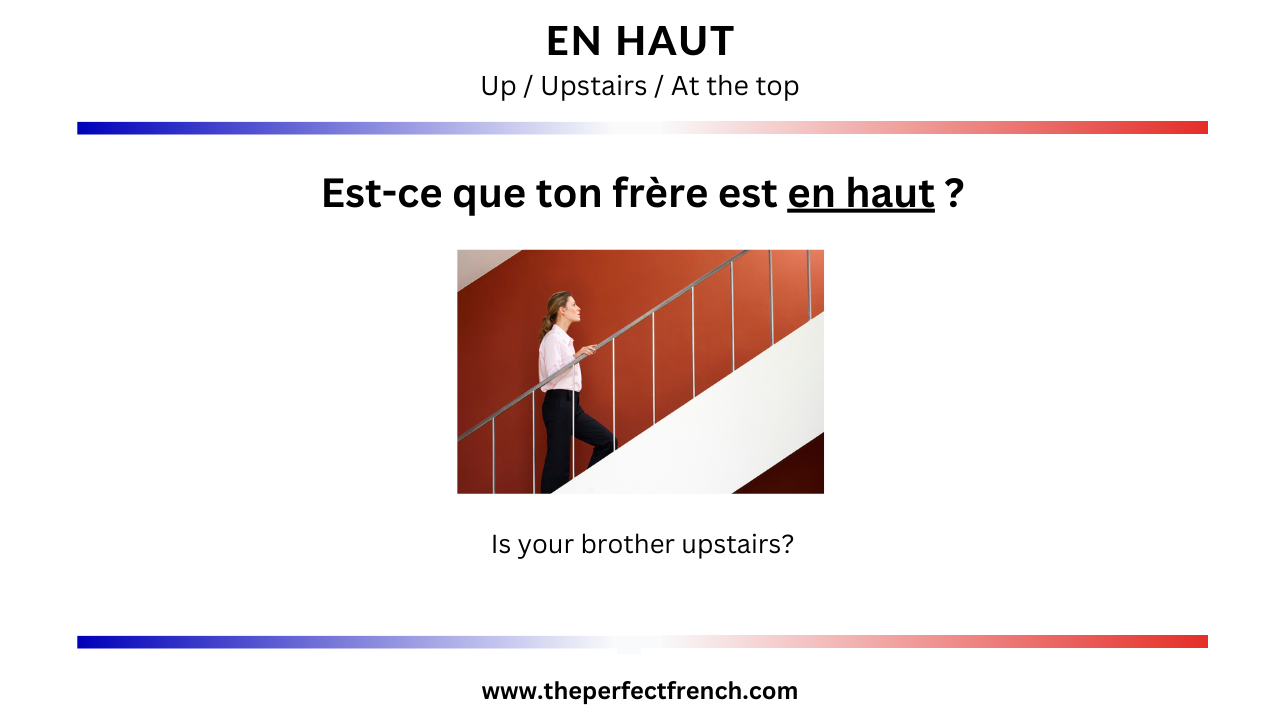 French Word of the Day - En haut (Up/Upstairs/At The Top)