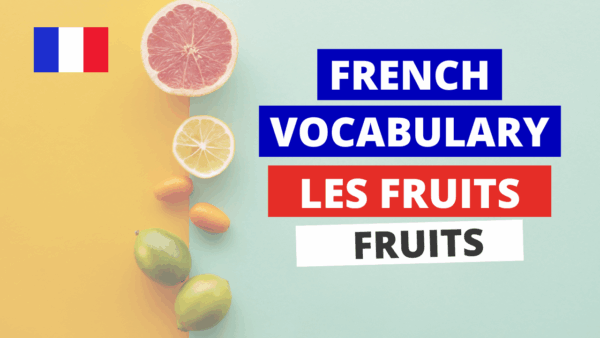 French Vocabulary: Les fruits – Fruits