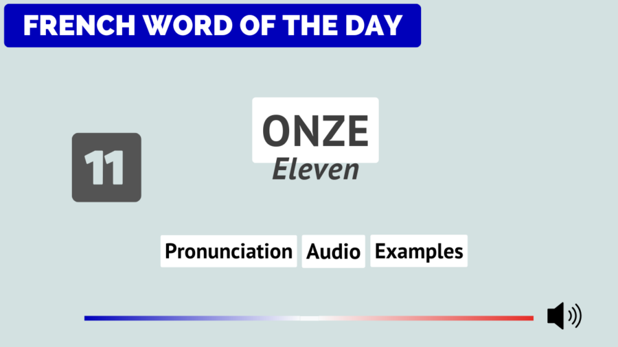 French Word of the Day - Onze (Eleven)