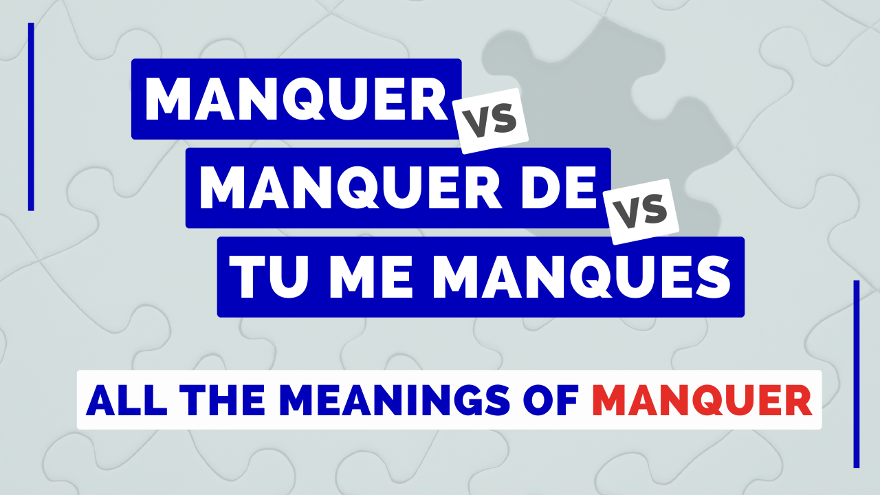 All the Meanings of Manquer - French Online Language Courses | The ...