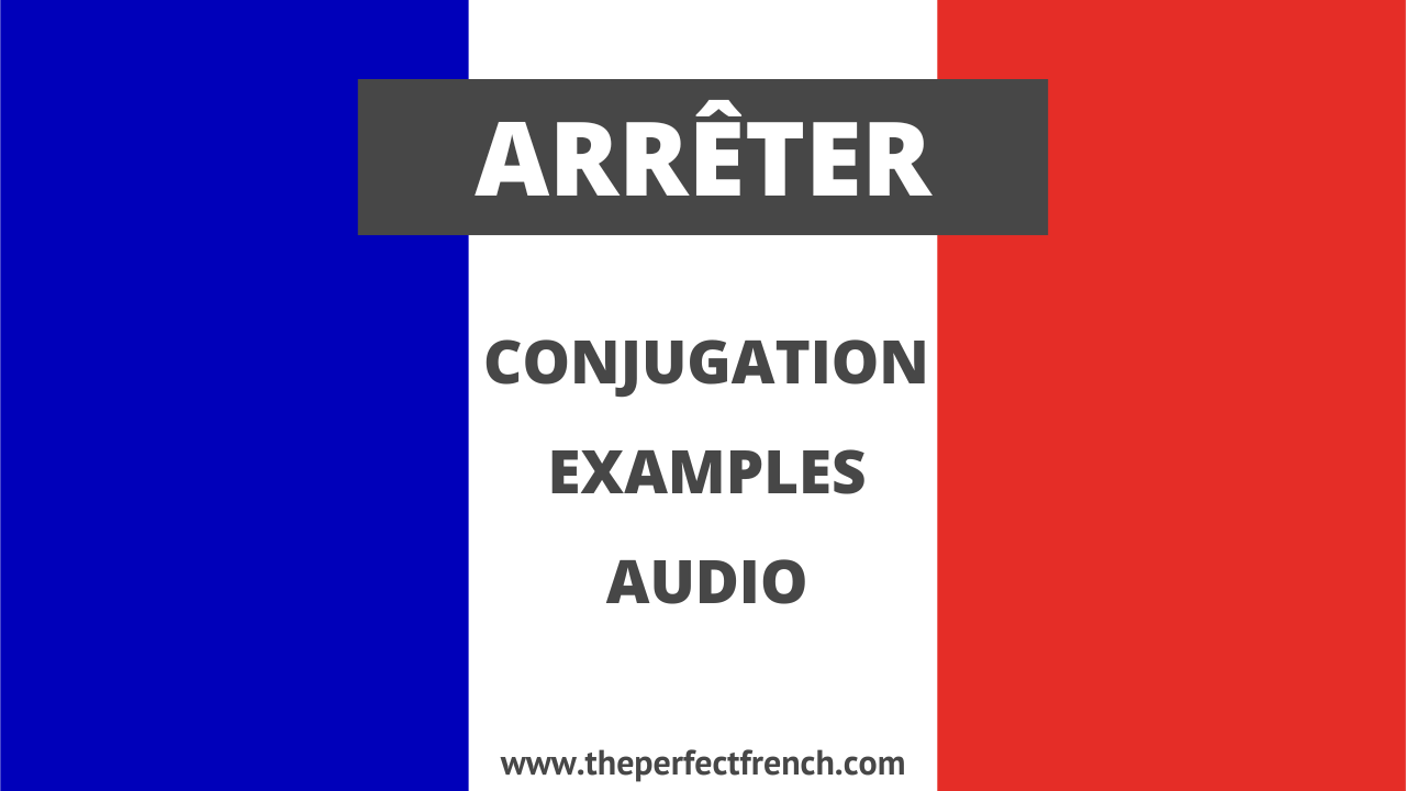 Arrêter - Conjugation of Arrêter - To Stop - French Online Language ...